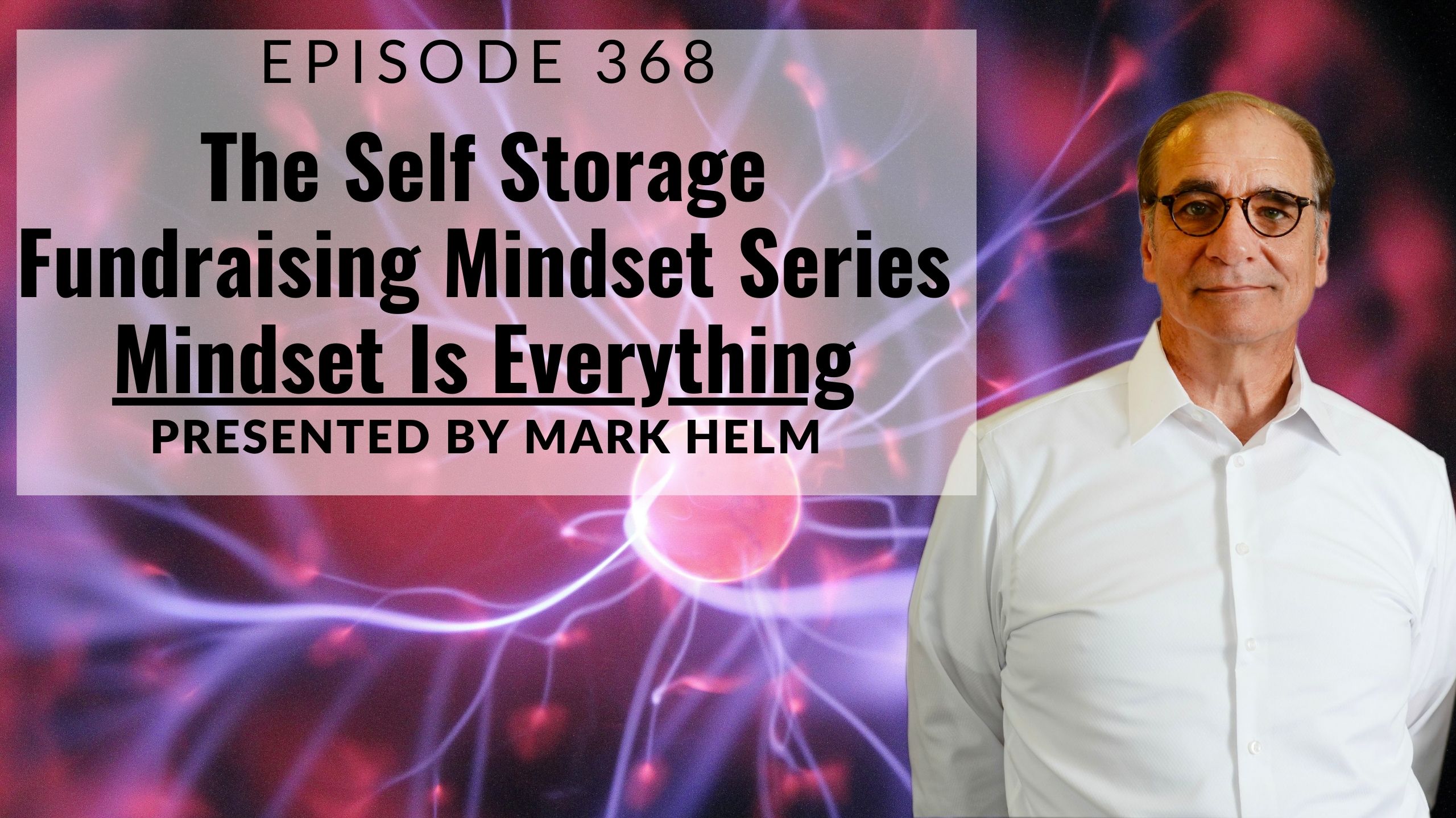 The Self Storage Fundraising Mindset Series - Mindset Is Everything ...