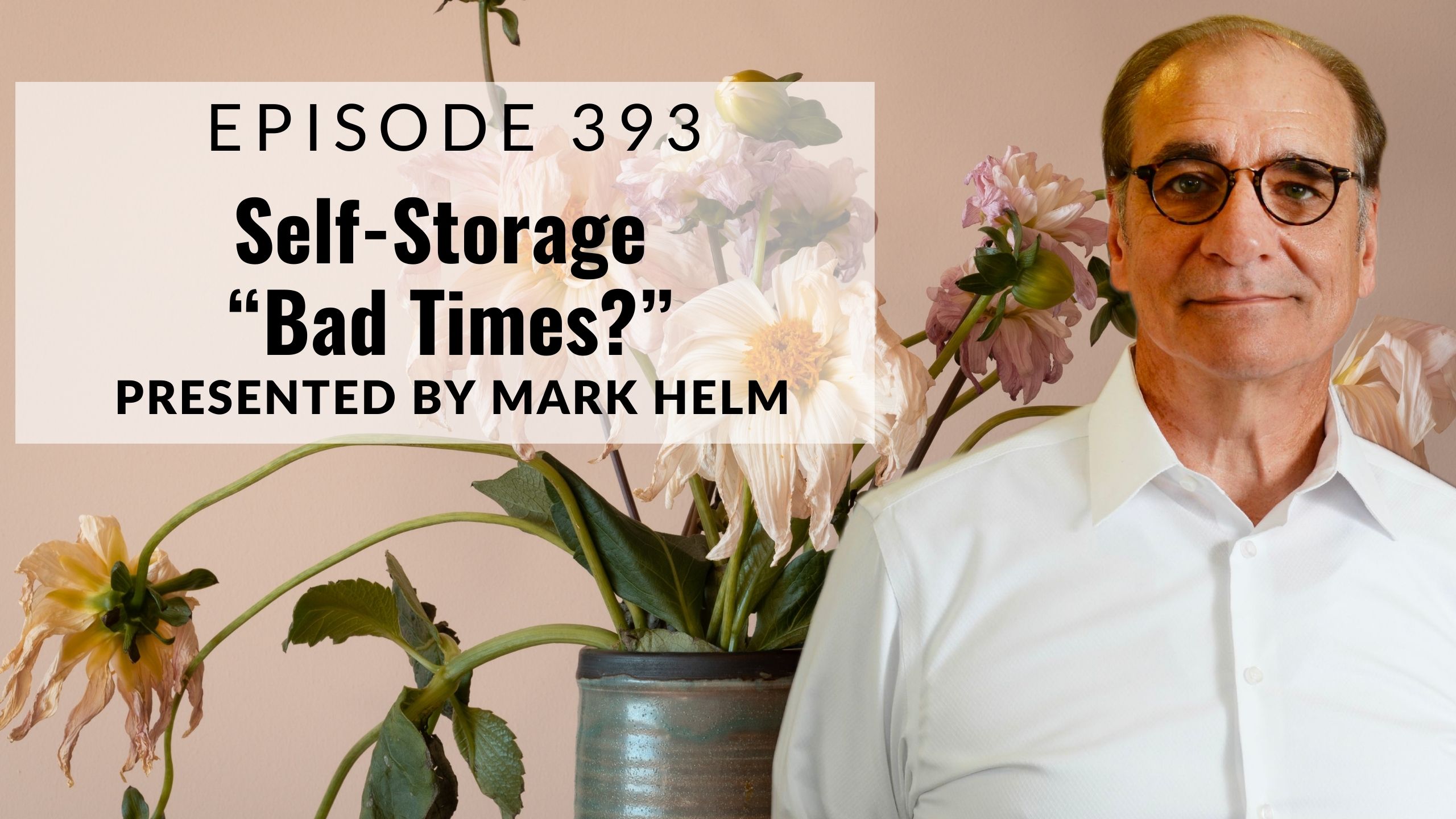 Self-Storage “Bad Times?” - Creating Wealth Through Self Storage