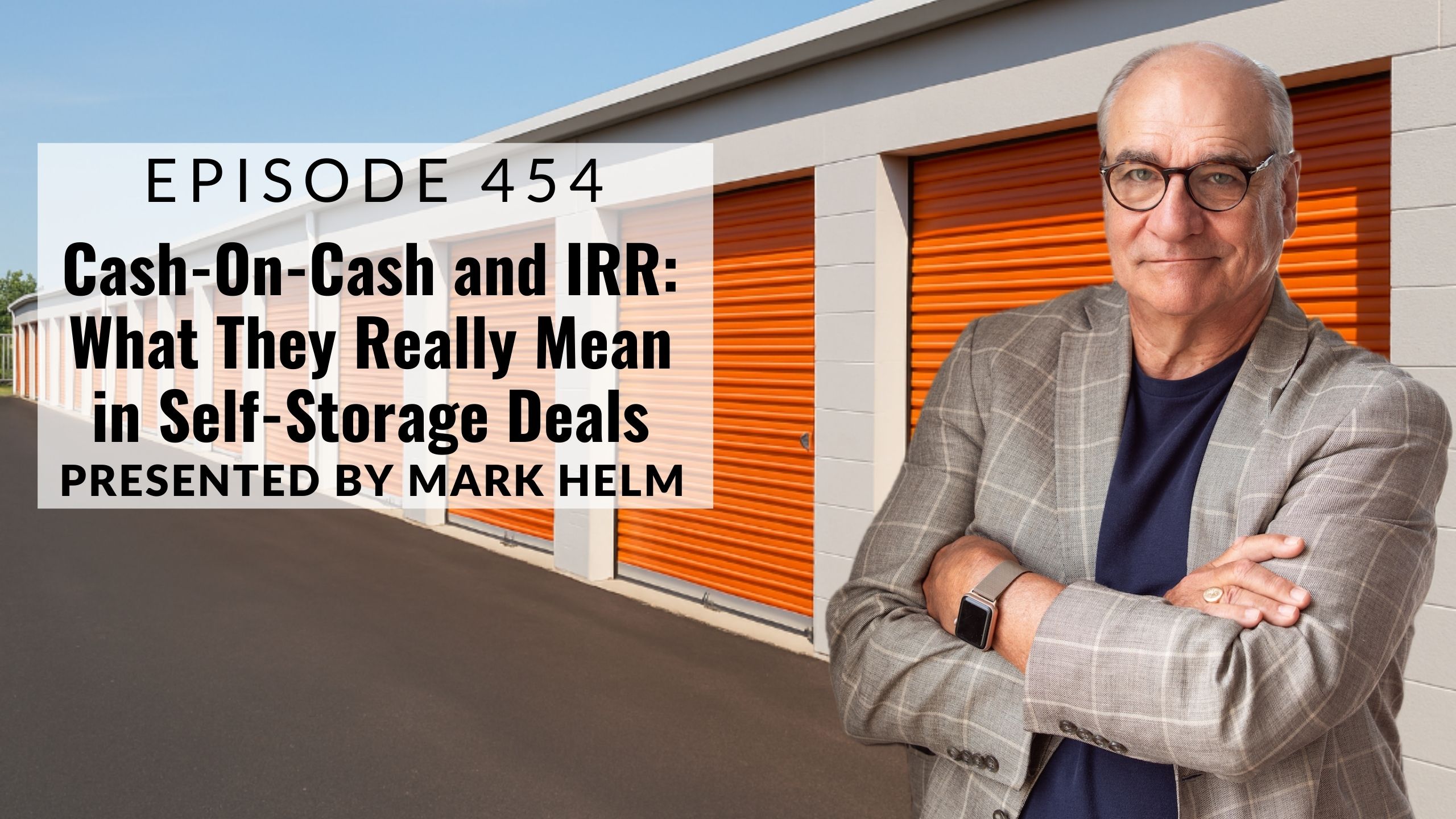 Cash-On-Cash and IRR: What They Really Mean in Self-Storage Deals ...